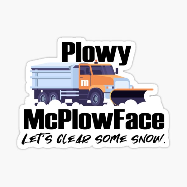 "Plowy McPlowFace clears snow as a snowplow plows snow on light ...