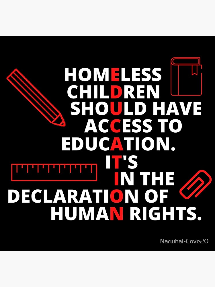 "Education for the Homeless" Poster for Sale by Narwhal-Cove20 | Redbubble