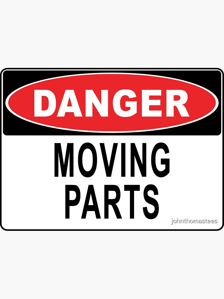 "Danger - Moving Parts" Sticker for Sale by johnthomastees | Redbubble