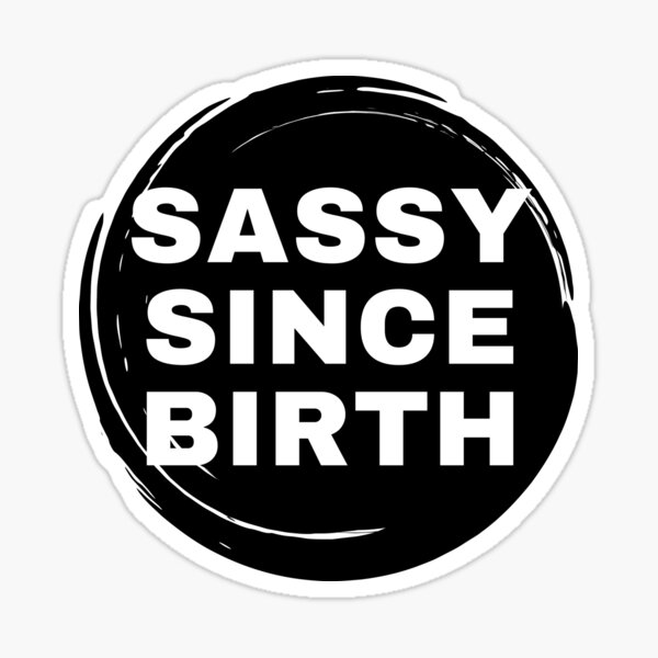 "Sassy Since Birth Funny Cute Workout Funny Sarcastic Hydro Sticker ...