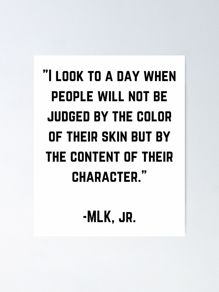 "Content of Character - Martin Luther King, jr. (4bt)" Poster by ...