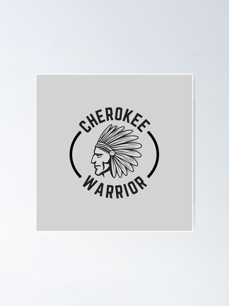 "Cherokee Nation Proud Warrior Design" Poster for Sale by FOGODesigns ...