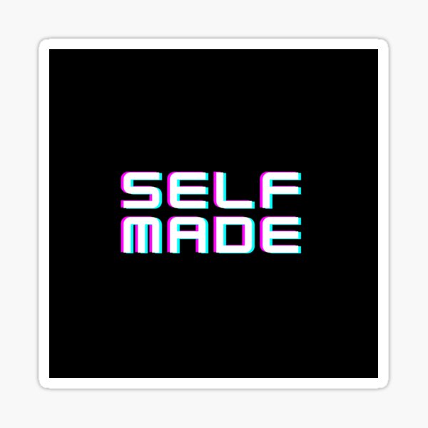 "Self Made" Sticker for Sale by TheGoToStore | Redbubble