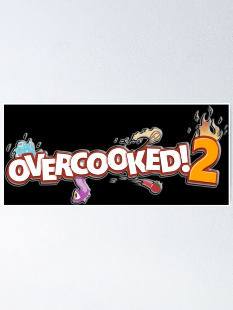 "Overcooked 2 mature cook " Poster by SpicerPatty | Redbubble
