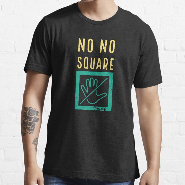 "No No Square" T-shirt for Sale by arendbotha | Redbubble | no no ...
