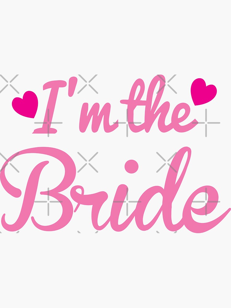 "I'm the BRIDE wedding marriage shirt" Sticker for Sale by jazzydevil ...