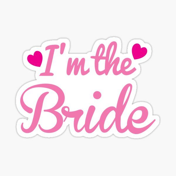 "I'm the BRIDE wedding marriage shirt" Sticker for Sale by jazzydevil ...