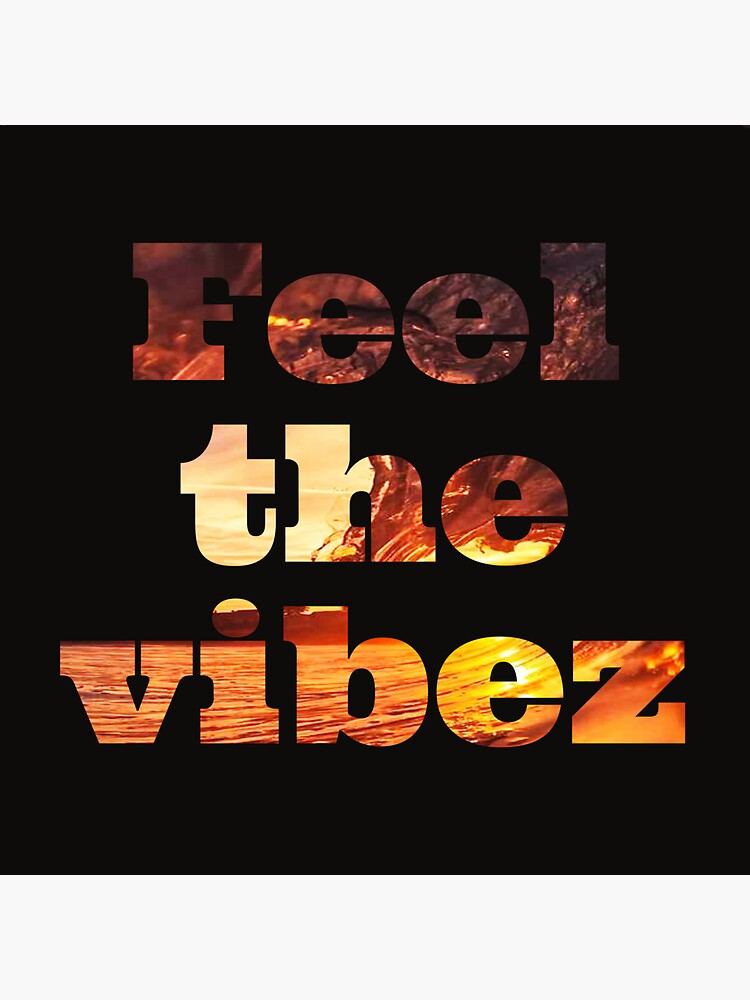 "FEEL THE VIBES. GOOD VIBES ONLY" Sticker for Sale by sanchidora26 ...