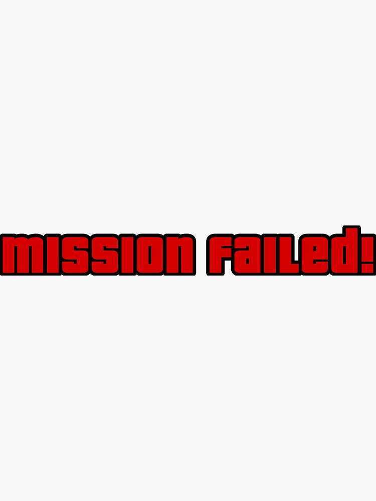 ""Mission Failed!" GTA style" Sticker by TaurusX | Redbubble