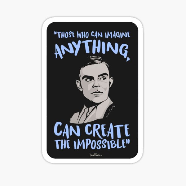"Alan Turing - Those who can ... 02" Sticker for Sale by DFrench93 ...