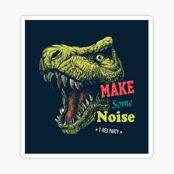 "make some noise" Sticker for Sale by romio006 | Redbubble