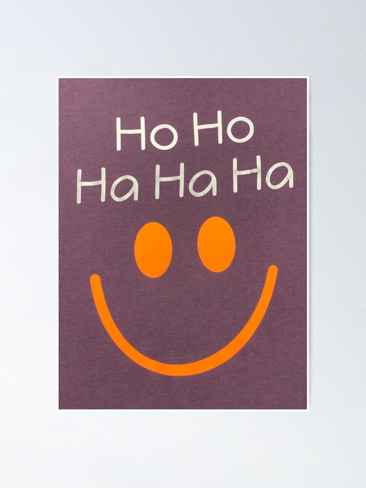 "Ho Ho, Ha Ha Ha" Poster for Sale by HolMaerMaed | Redbubble