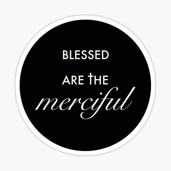 "Blessed Are The Merciful - Dark Colour Scheme" Sticker by ...