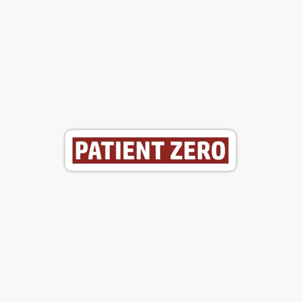 "PATIENT ZERO - first human infected" Sticker for Sale by ...