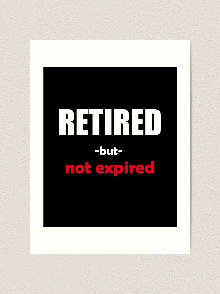 "Retired Not Expired Funny Retirement Gifts For Him Her Retirement ...