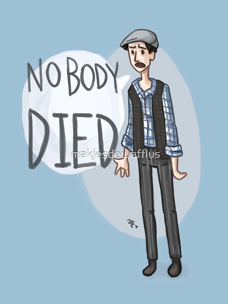 "nobody DIED" T-shirt for Sale by makjesdewafflus | Redbubble | newsies ...