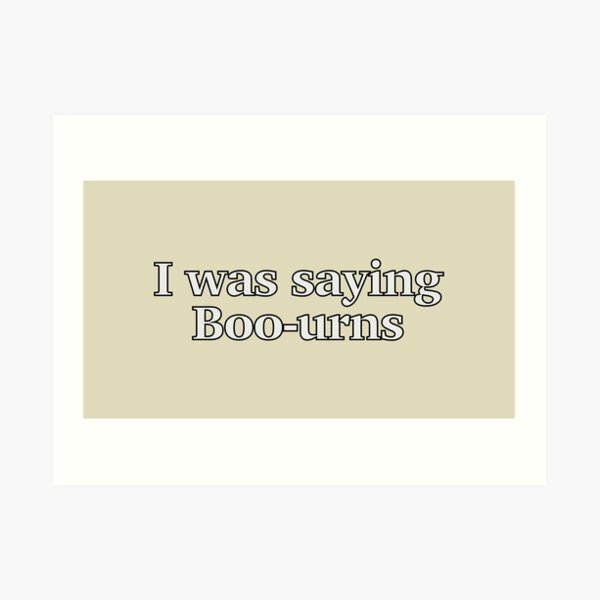 "The Simpsons I was saying Boo-urns" Art Print by thebcarts | Redbubble