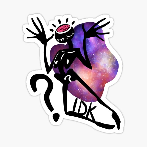 "DONT KNOW" Sticker by MilosMain519 | Redbubble