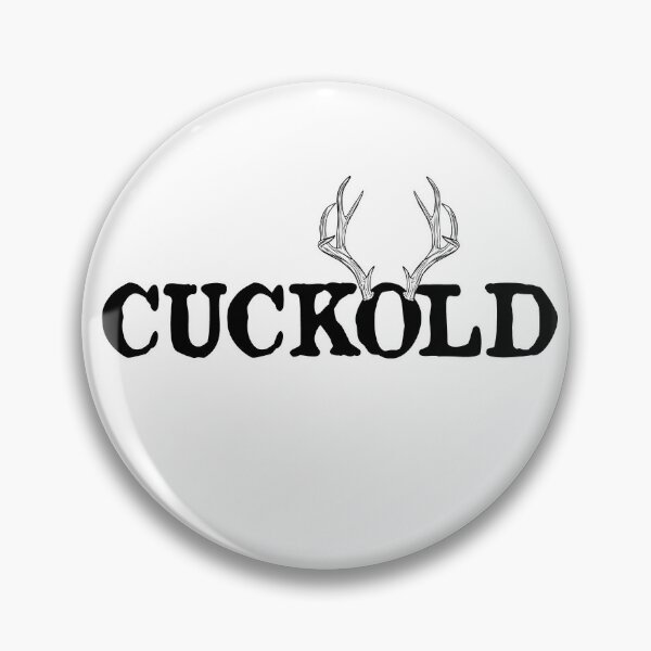 Cuckold A Single Word That Says Everything Pin For Sale By Beijo