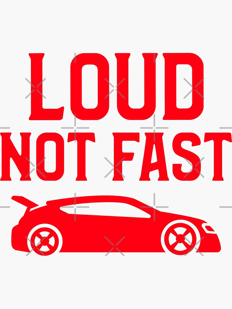 " Loud Not Fast" Sticker for Sale by DARBOL-DESIGN | Redbubble