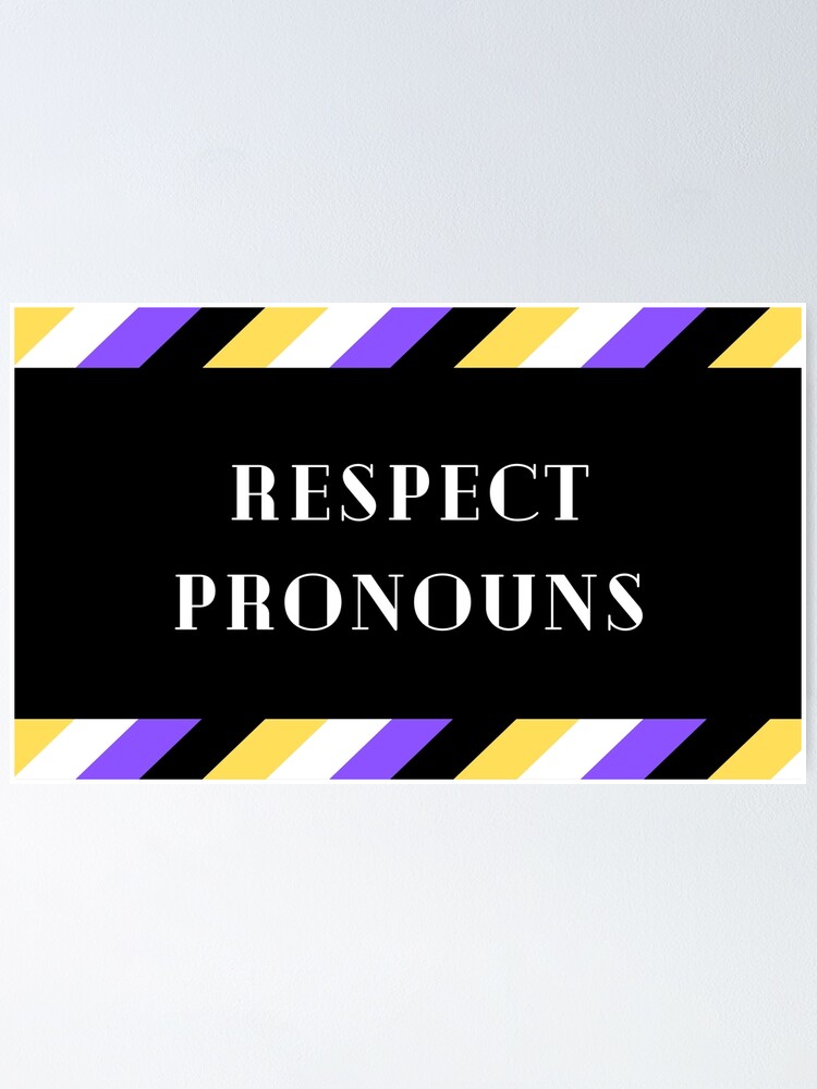 "Respect Pronouns With Non-binary Flag Boarder" Poster for Sale by ...