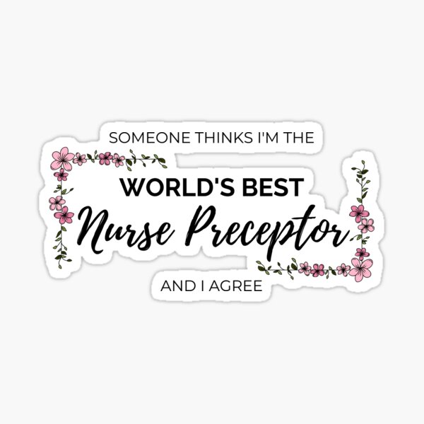 "World's Best Nurse Preceptor" Sticker for Sale by kgoldtdesigns ...