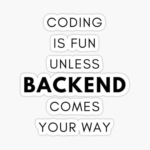"BACKEND CODING" Sticker by Devang-Designs | Redbubble