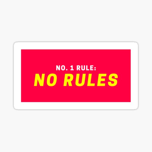 "Rule number one there are no rules" Sticker for Sale by THEsigndesign ...