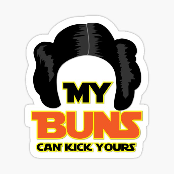 "My Buns Can Kick Yours" Sticker for Sale by JediMoon | Redbubble