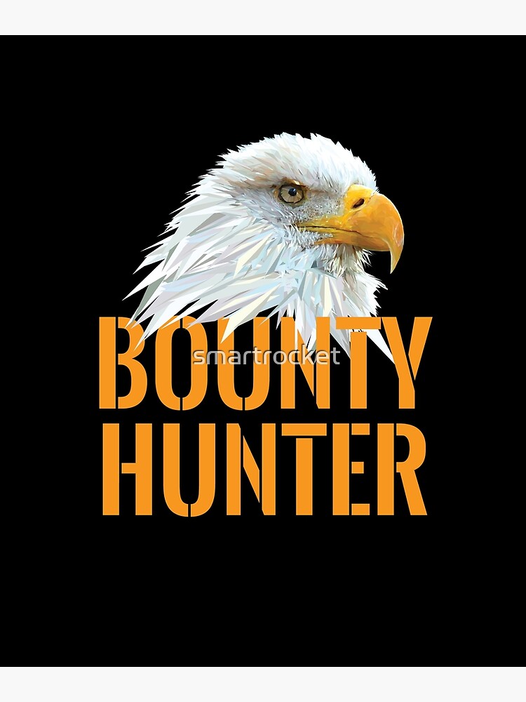 "Bounty Hunter for Fugitive Recovery Agents Bounty Hunt" Poster for ...