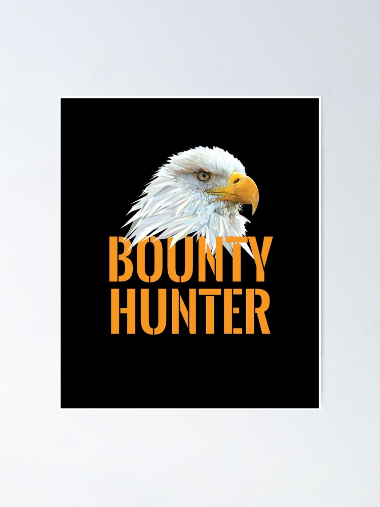 "Bounty Hunter for Fugitive Recovery Agents Bounty Hunt" Poster for ...