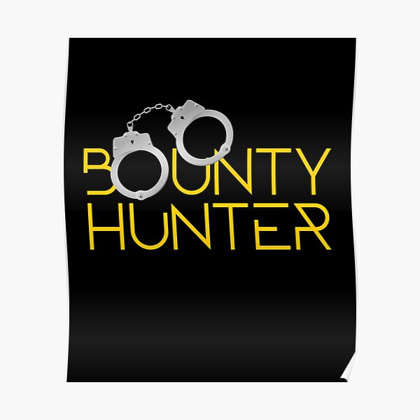 "Bounty Hunter for Fugitive Recovery Agents Bounty Hunt" Poster for ...
