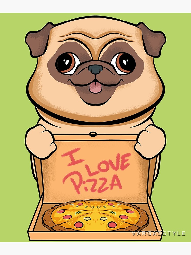 "pug pizza funny doggys cute pugs fun pizza love" Poster by luisdraw ...