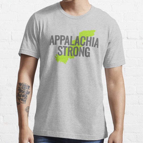 "Appalachia Strong" T-shirt for Sale by Go-Fun | Redbubble | appalachia ...