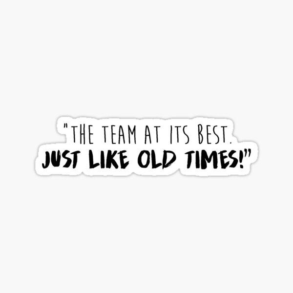 "Just Like Old Times" Sticker by dauntlesgrenade | Redbubble