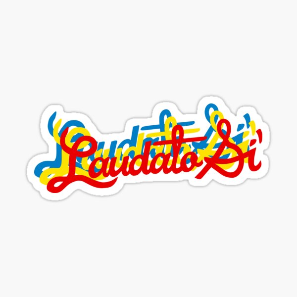 "Laudato si' - Cursive Font - Pope Francis's Encyclical" Sticker by ...