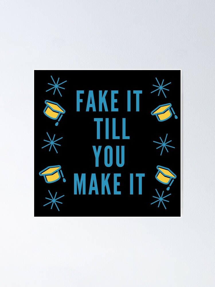 "Fake It Till You Make It - Graduation Gift, Graduation Day, High ...