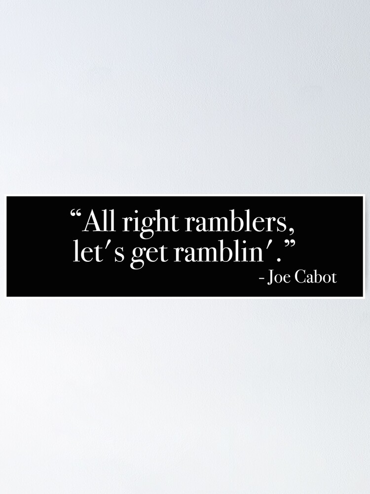 "Joe Cabot "All right ramblers, let's get ramblin'." Quote, from ...