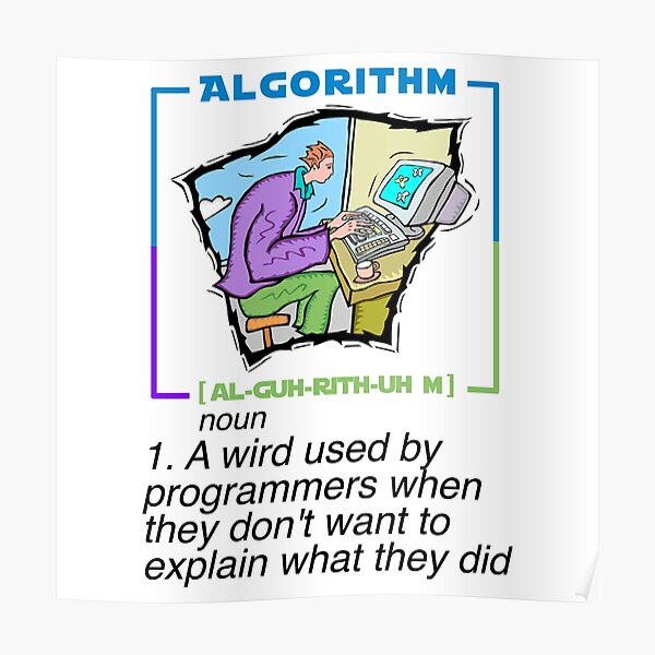 "Algorithm - Funny explain - Funny Programming Jokes" Poster by ...