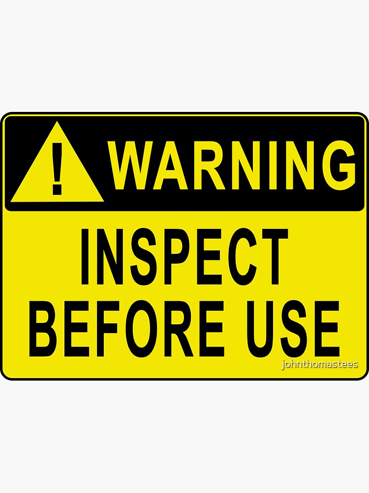 "Warning - Inspect Before Use" Sticker for Sale by johnthomastees ...