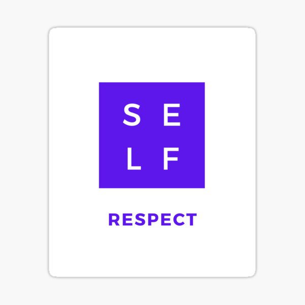 "SELF RESPECT" Sticker for Sale by CamelotFire | Redbubble