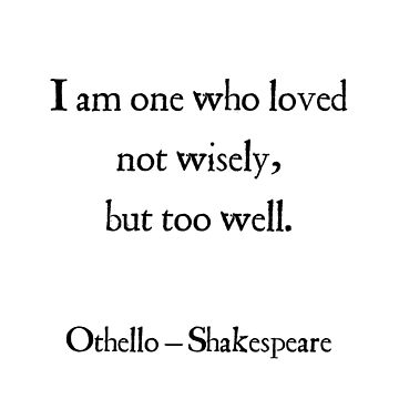 "Shakespeare - Othello - About Love" Poster for Sale by chaostranquil ...