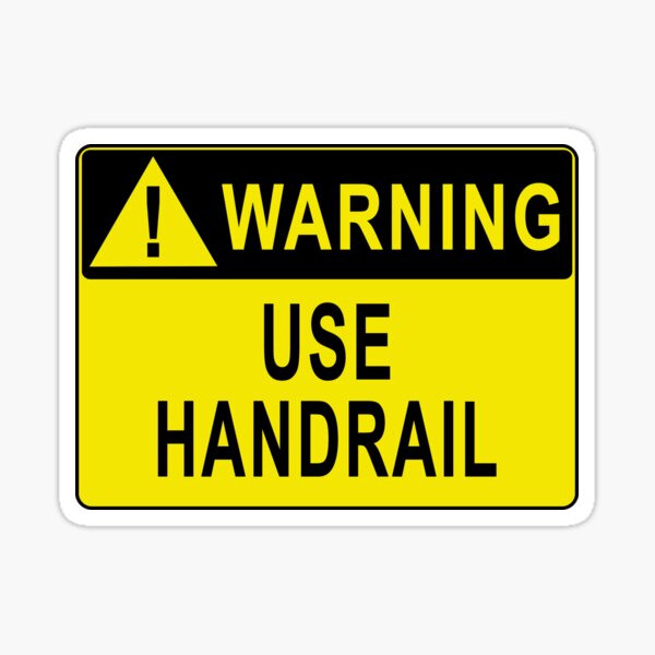 "Warning - Use Handrail" Sticker for Sale by johnthomastees | Redbubble