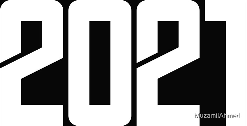 "2021 Twenty Twentyone" by MuzamilAhmed | Redbubble