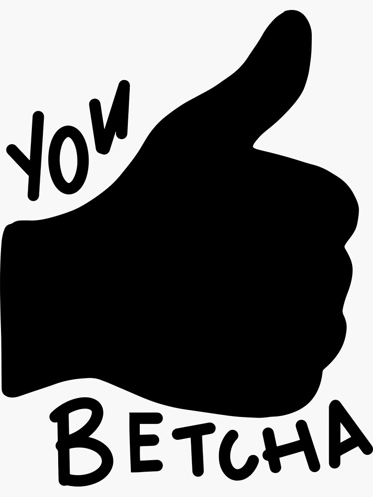 "you betcha" Sticker for Sale by balcnki | Redbubble