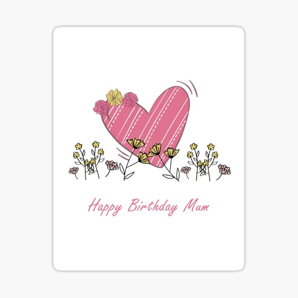 "Happy birthday mum" Sticker by cmphotographs | Redbubble