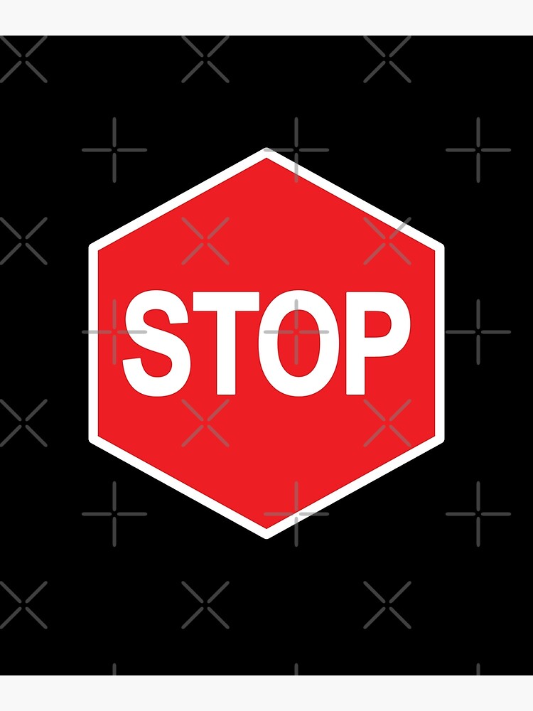 "STOP Hazard Symbol" Poster by Zentropik | Redbubble
