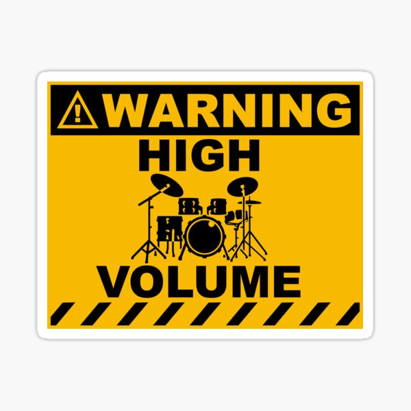 "Warning High Volume Drummer " Sticker for Sale by JackCurtis1991 ...
