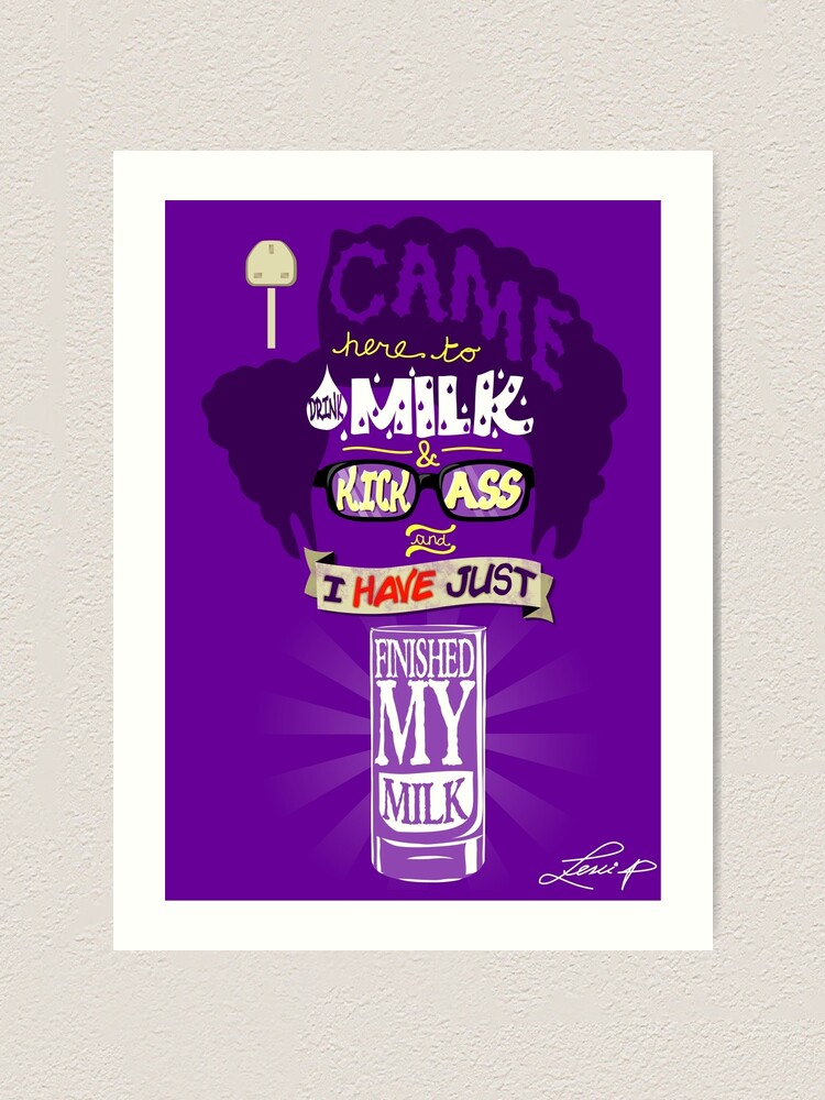 "The IT Crowd - Moss - I came to drink milk and kick ass" Art Print by ...