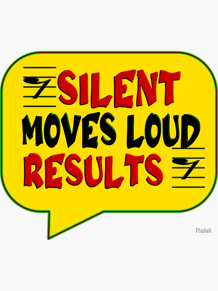 " SILENT MOVES LOUD RESULTS - POSITIVE MOTIVATIONAL MESSAGE - COACHING ...
